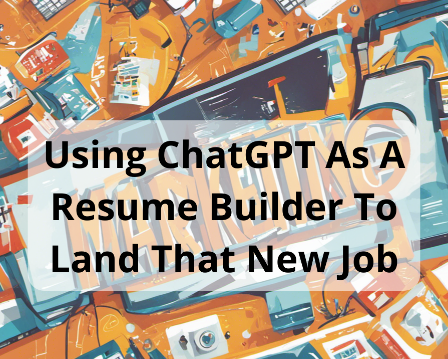 Using ChatGPT As A Resume Builder To Land That New Job / Learn Chat GPT (Beginner) / Learn Chat ...