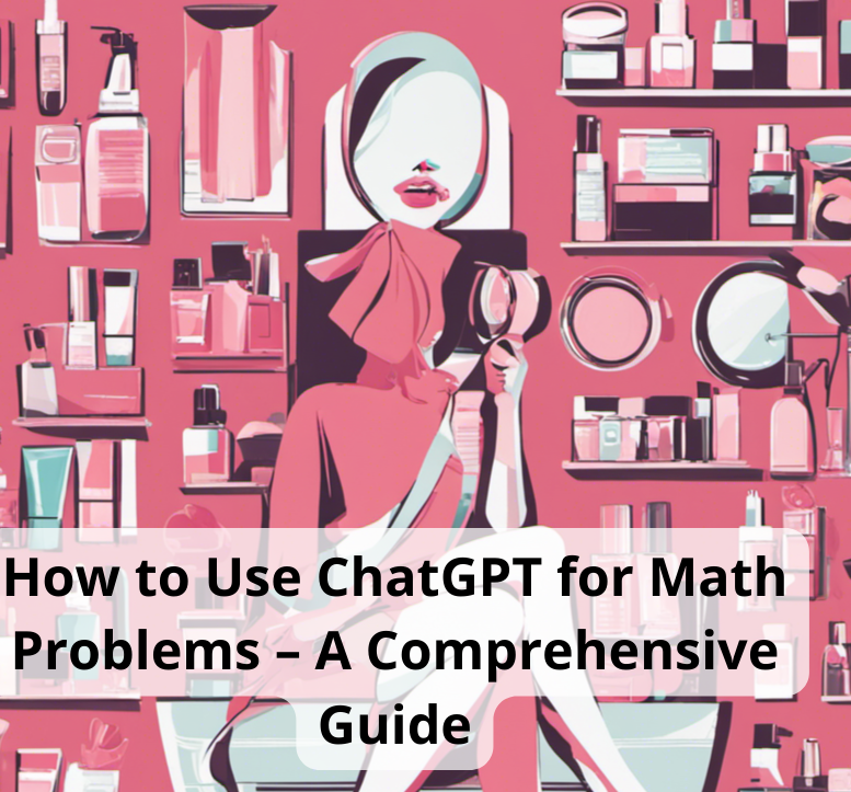 How To Use Chatgpt For Math Problems A Comprehensive Guide Learn Chat Gpt Beginner Learn
