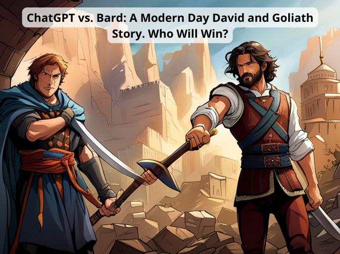 ChatGPT vs. Bard: A Modern Day David and Goliath Story. Who Will Win ...