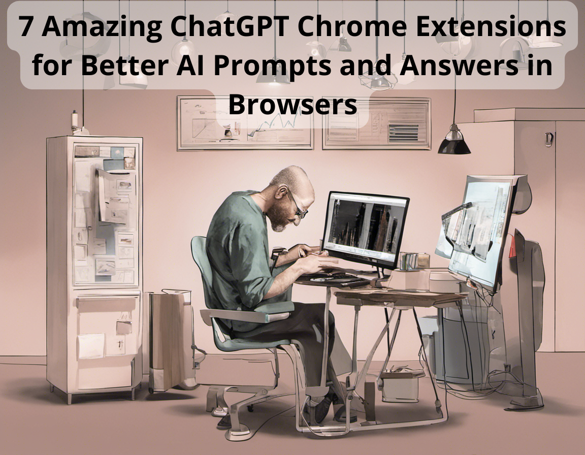 7 Amazing ChatGPT Chrome Extensions for Better AI Prompts and Answers in Browsers / Learn Chat ...