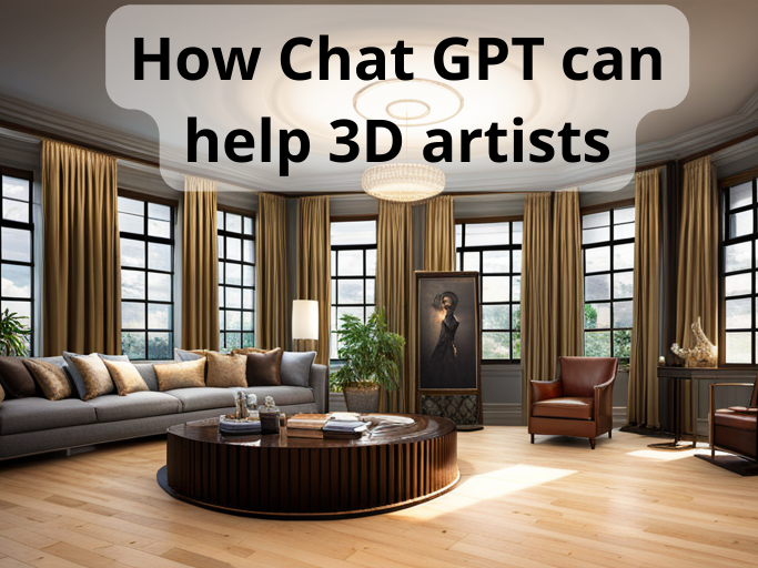 How Chat Gpt Can Help 3d Artists Learn Chat Gpt Advanced Learn Chat Gpt