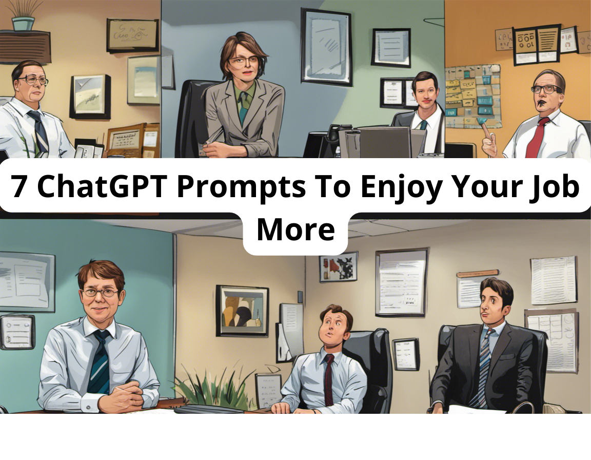 7 ChatGPT Prompts To Enjoy Your Job More / Learn Chat GPT (Beginner ...