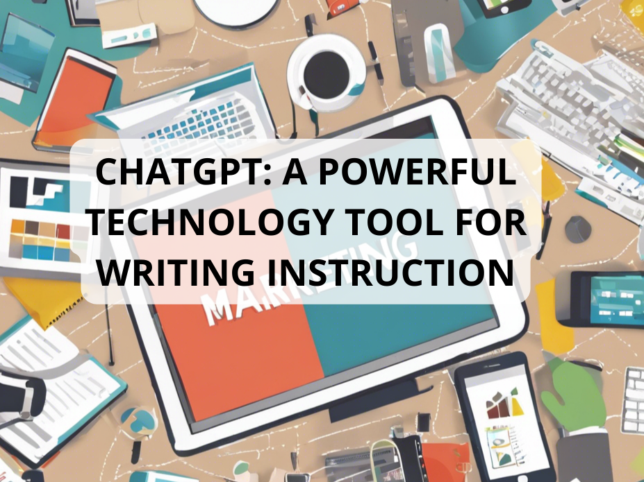 CHATGPT: A POWERFUL TECHNOLOGY TOOL FOR WRITING INSTRUCTION / Learn Chat GPT (Beginner) / Learn ...