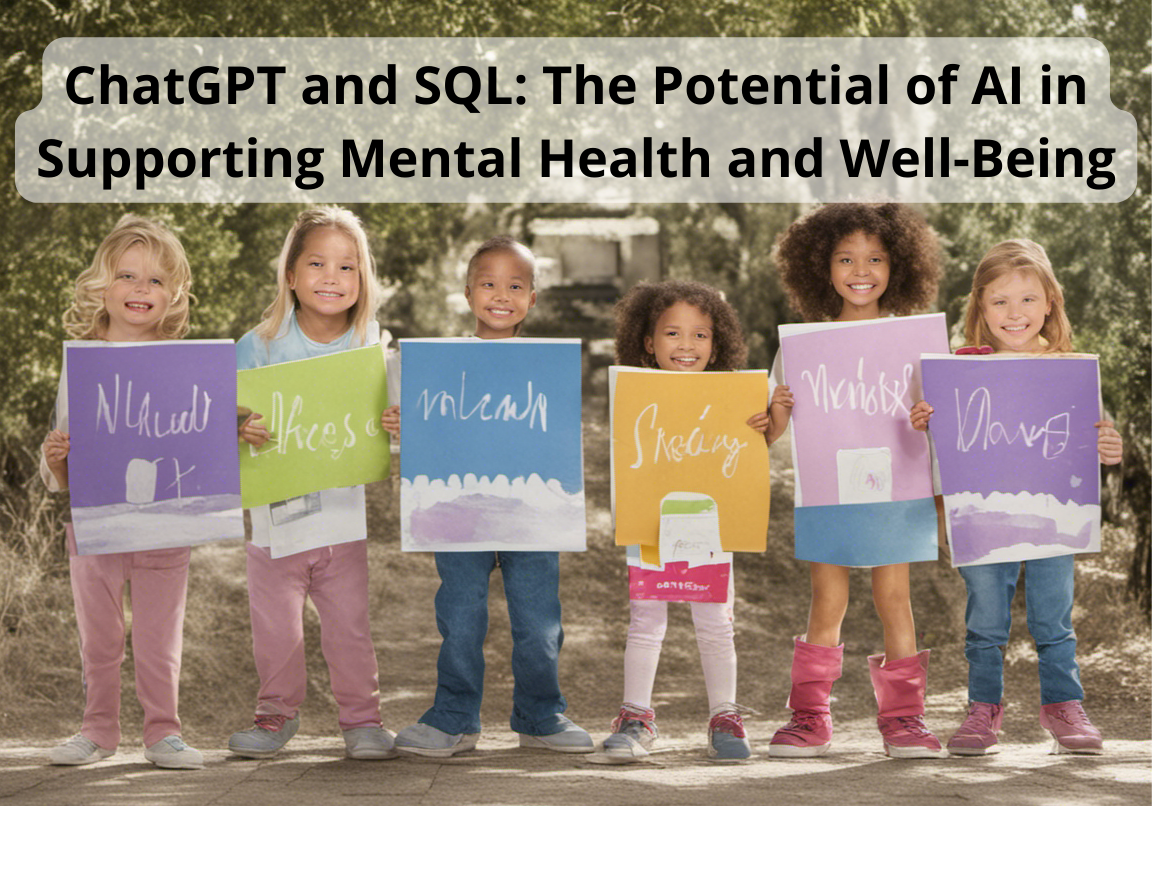 ChatGPT and SQL: The Potential of AI in Supporting Mental Health and ...