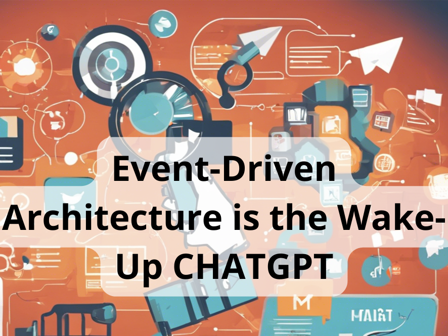 Event-Driven Architecture is the Wake-Up CHATGPT / Learn Chat GPT ...