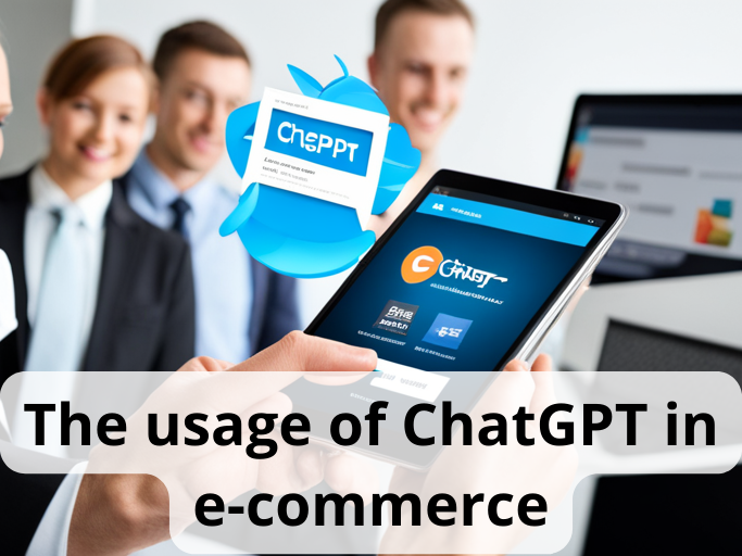 The usage of ChatGPT in e-commerce / Learn Chat GPT (Advanced) / Learn Chat GPT - GoGetGPT.com