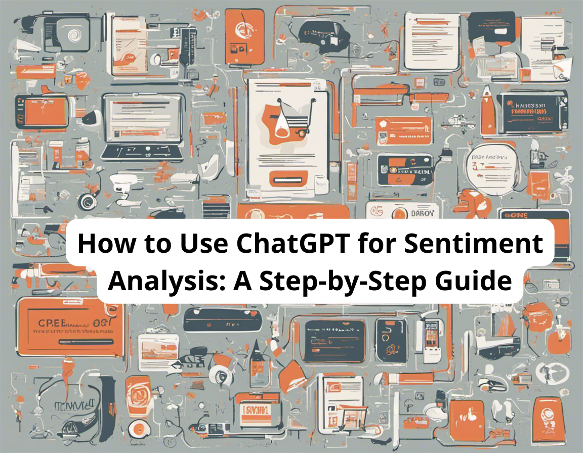 How to Use ChatGPT for Sentiment Analysis: A Step-by-Step Guide / Learn ... How to Use ChatGPT for Sentiment Analysis: A Step-by-Step Guide / Learn ...