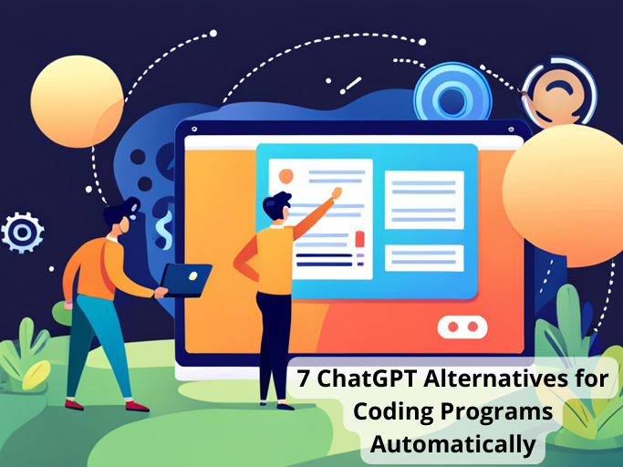 7 Chatgpt Alternatives For Coding Programs Automatically Learn Chat Gpt Advanced Learn